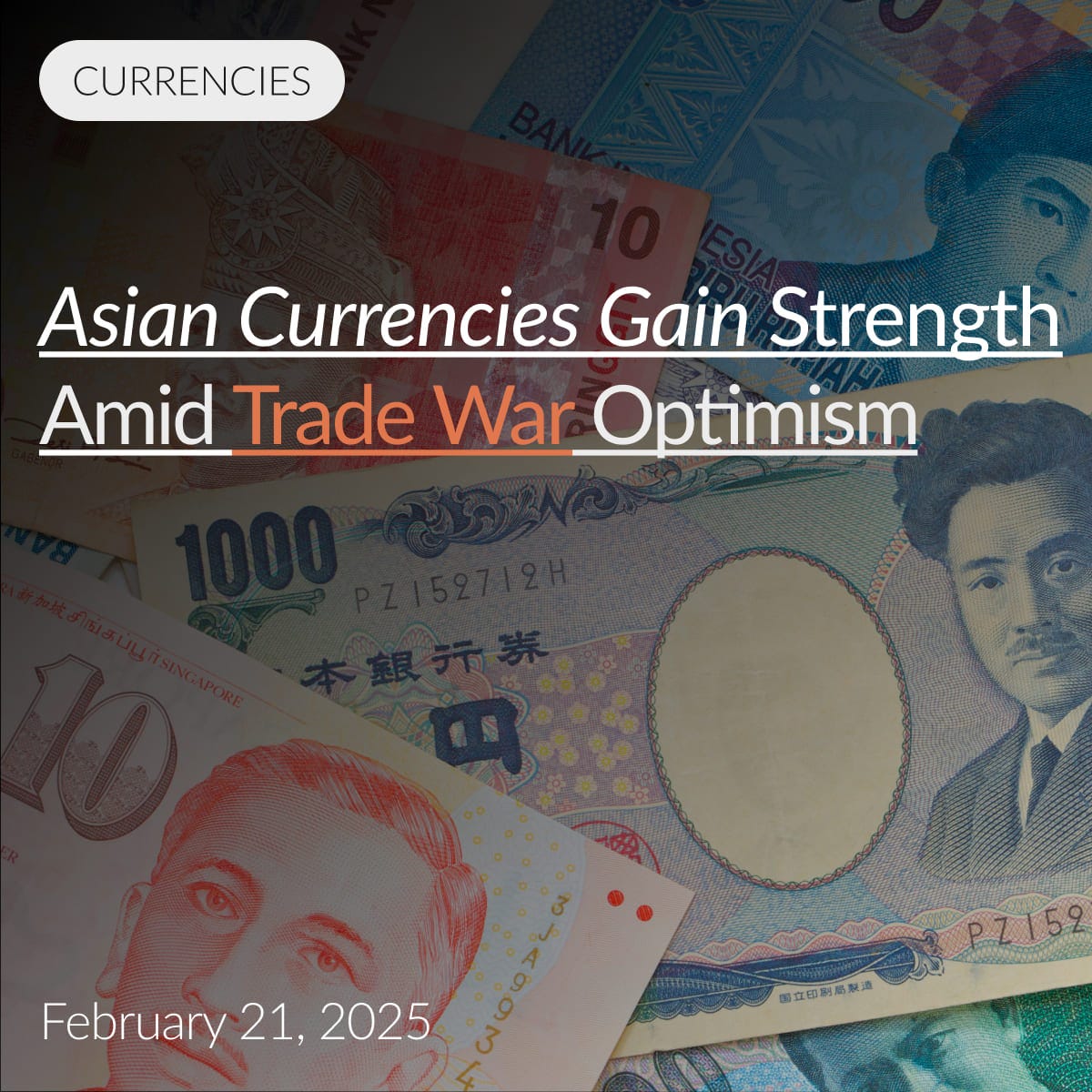 Asian Currencies Gain Strength Amid Trade War Optimism - DR ...