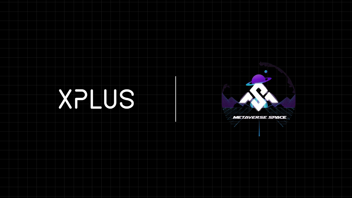 Partnership Announcement With MetaverseSpace - XPLUS - Medium