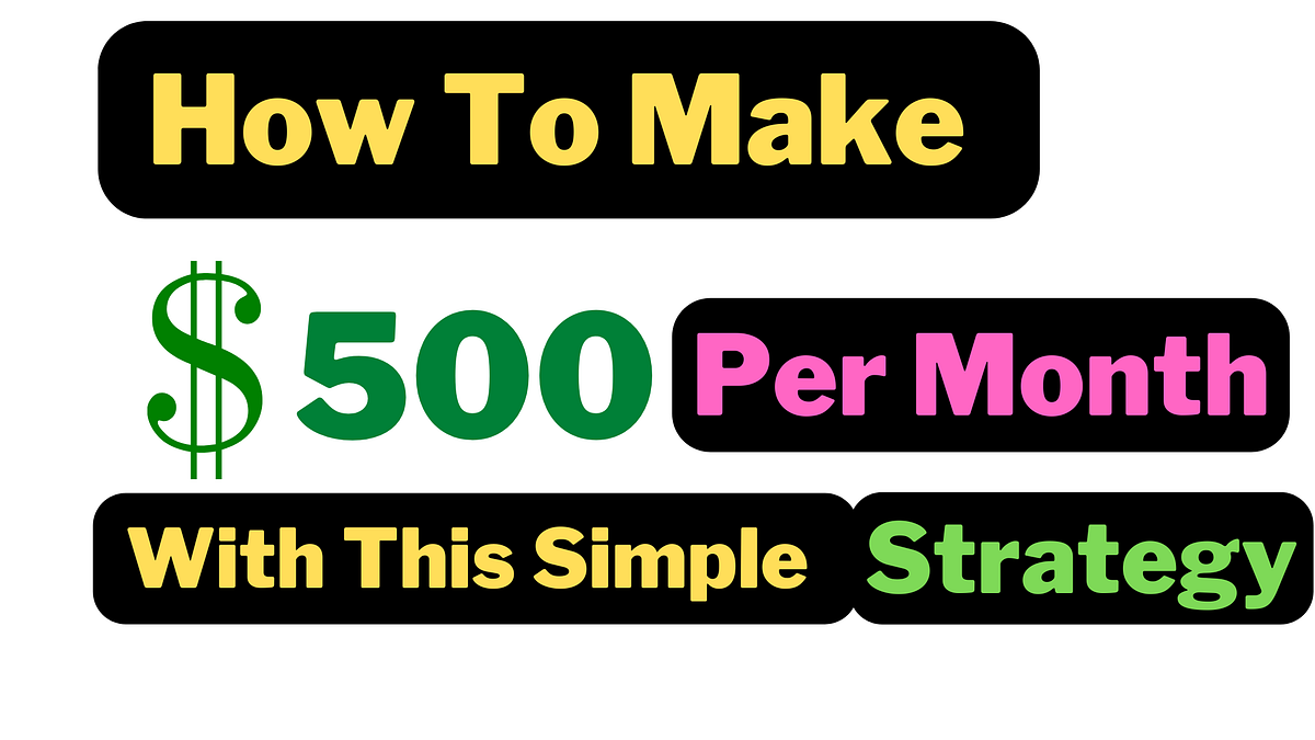 How to make atleast $500 per month online? | by Sagar Sk | Medium