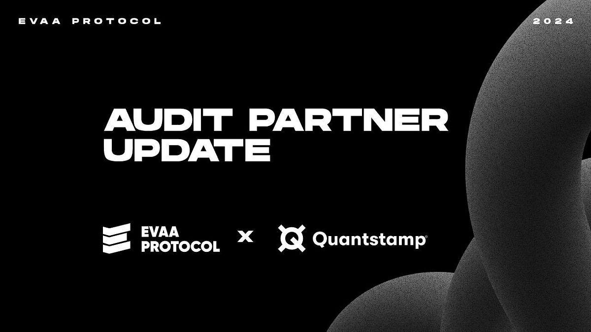 EVAA Protocol: Strengthening Security with Quantstamp Audit | by Ifiokpeterakpan | Jun, 2024 ...