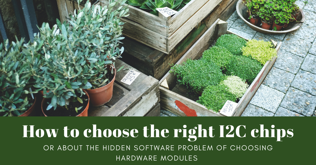 How to choose the right I2C chips. Or the hidden software problem of ...