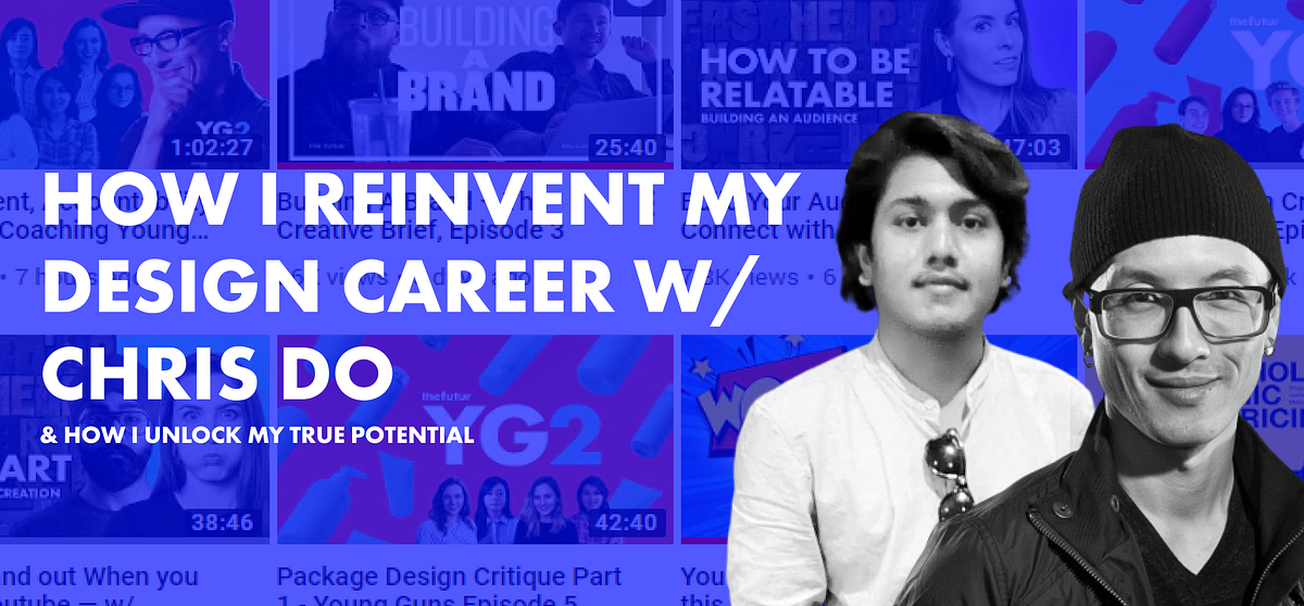 How I Reinvented my design career with Chris do(TheFutur) | by Deep ...