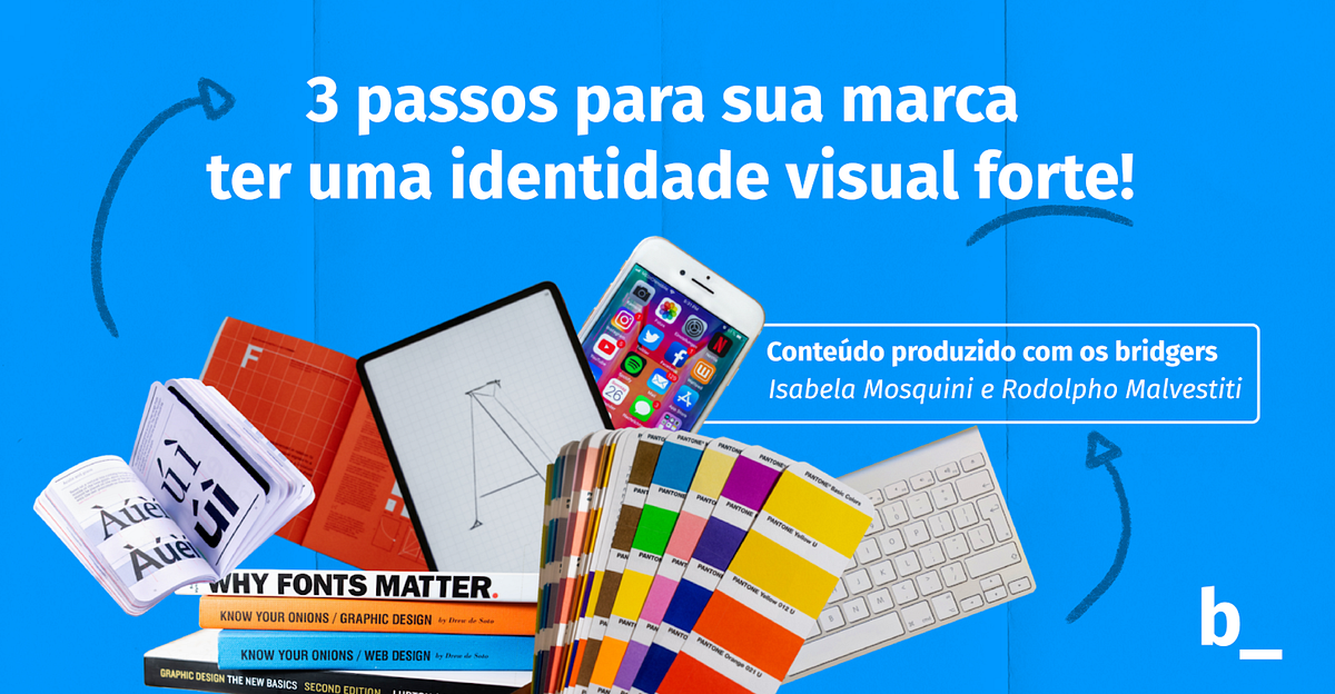 3 passos para sua marca ter uma identidade visual forte | Medium