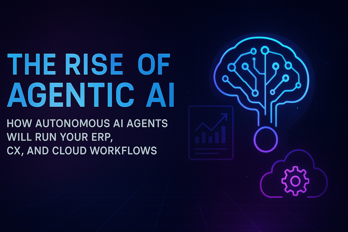 The Rise of Agentic AI — How Autonomous AI Agents Will Run Your ERP, CX ...