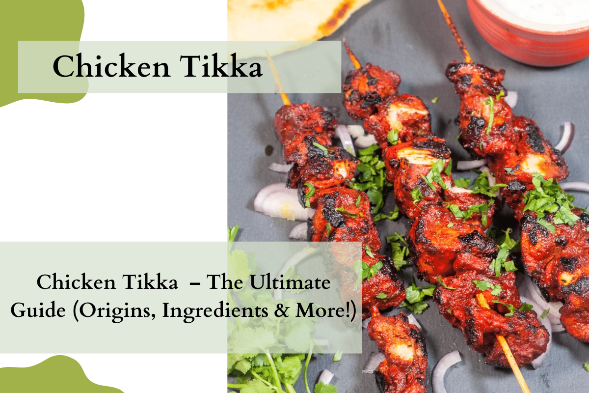 Chicken Tikka — The Ultimate Guide (Origins, Ingredients & More!) | by ...
