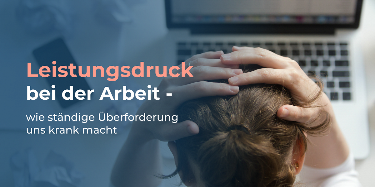 Leistungsdruck bei der Arbeit — wie ständige Überforderung uns krank macht | by Fanny Kleinmann ...