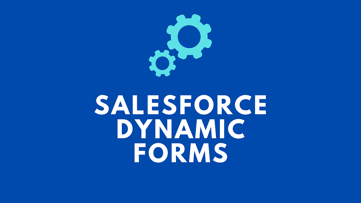 Salesforce Dynamic Forms Overview And Tips By Nasrumminallah 7705