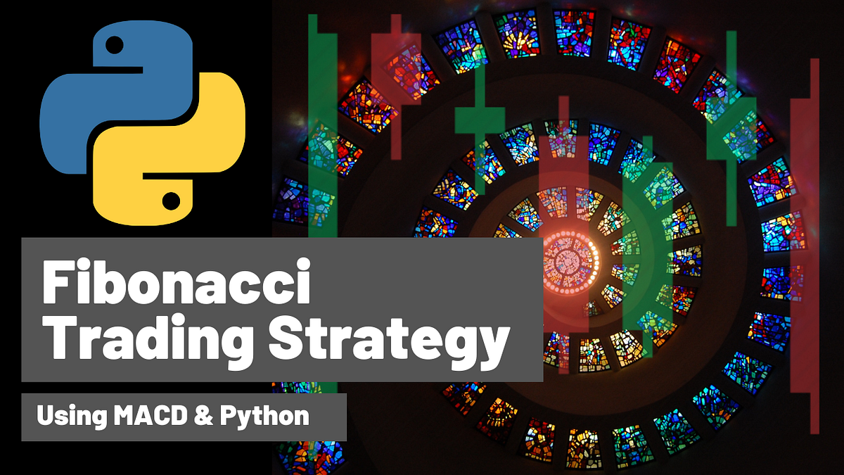 Fibonacci Retracement Stock Trading Strategy Using MACD | by ...