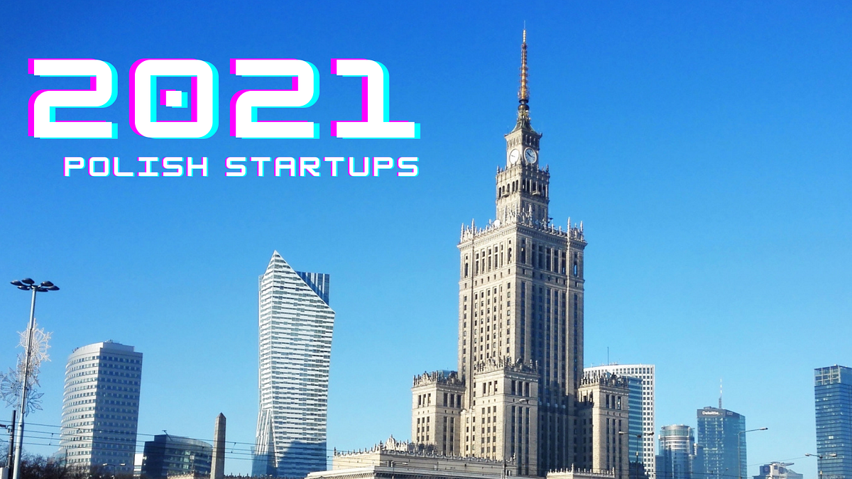 What are the hottest Polish tech startups in 2021? | by Borys Musielak ...