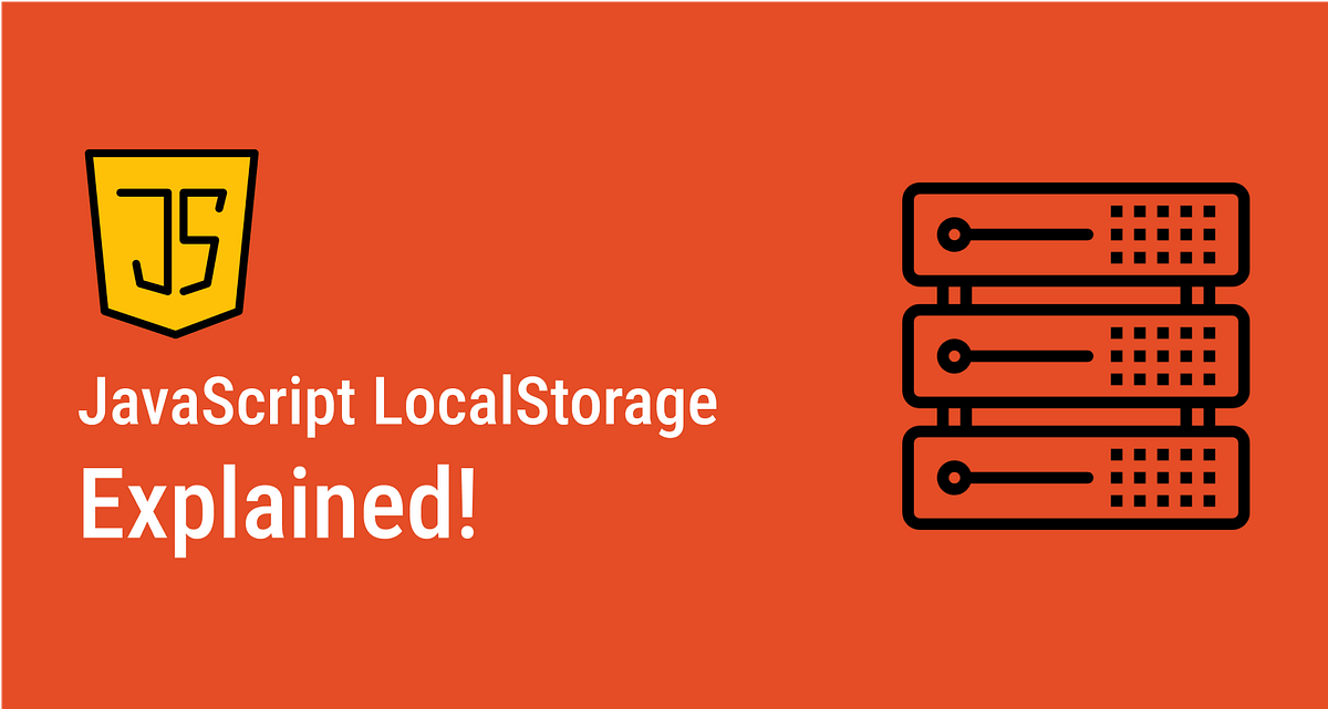 JavaScript Local Storage Explained! | by Boateng Dickson | Medium
