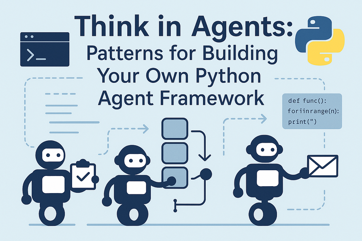 Patterns for Building Your Own Python Agent Framework | by Maciej Zalwert | Medium