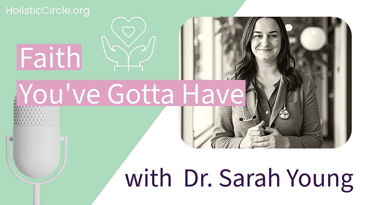 Faith You’ve Gotta Have: Dr. Sarah’s Daily Practice of Divinity | by ...
