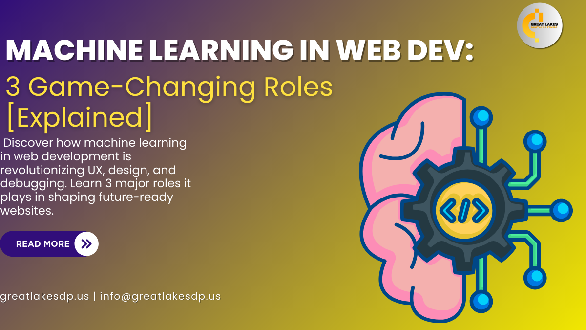 Machine Learning in Web Dev: 3 Game-Changing Roles [Explained] | by Great Lakes | May, 2025 | Medium