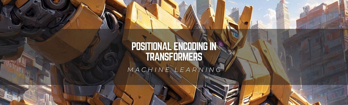 Positional Encoding In Transformers | Dr. Walid Soula | Medium