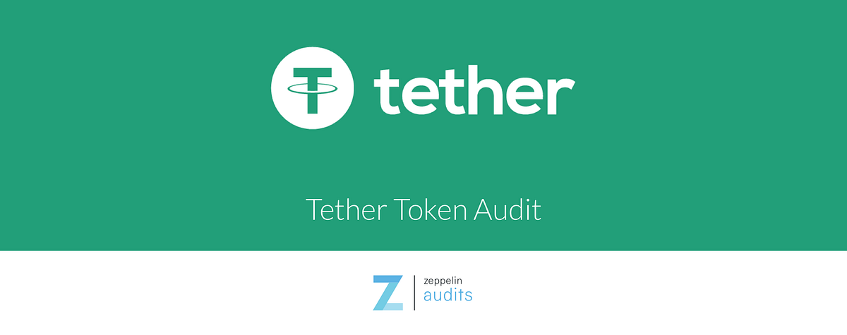 Tether Token Audit. The Tether team asked us to review and… | by Zeppelin | Zeppelin Blog | Medium