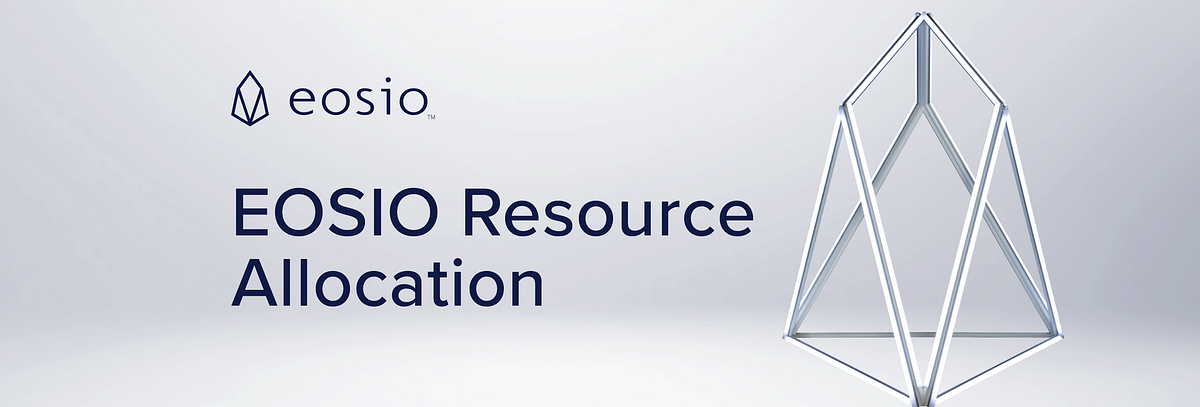 Maturing EOSIO Resource Allocation for Public Blockchain Usage | by eosio | eosio | Medium