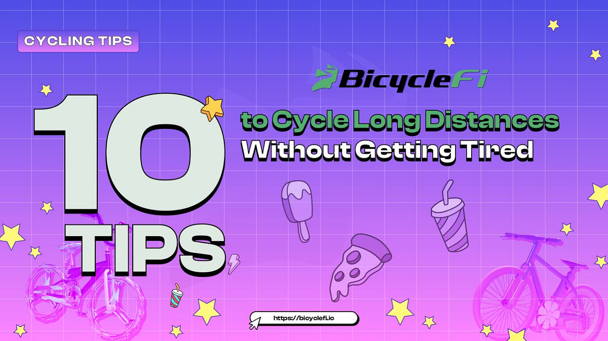 🏆10 Tips to Cycle Long Distances Without Getting Tired 🚴🚴🚴 | by ...