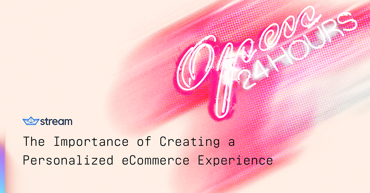 Creating a Personalized Buying Experience | by Kristin Ferraro | Stream ...