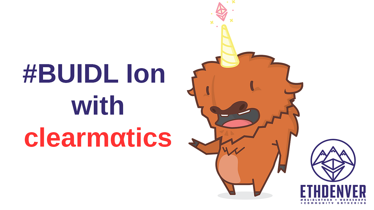 #BUIDL with Clearmatics: ETHDenver Bounties | by Christophe MacIntosh | clearmatics | Medium