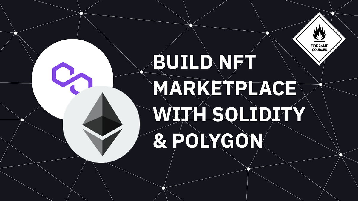 Building NFT-Marketplace with Solidity and Polygon — Part 1 | by Demian ...