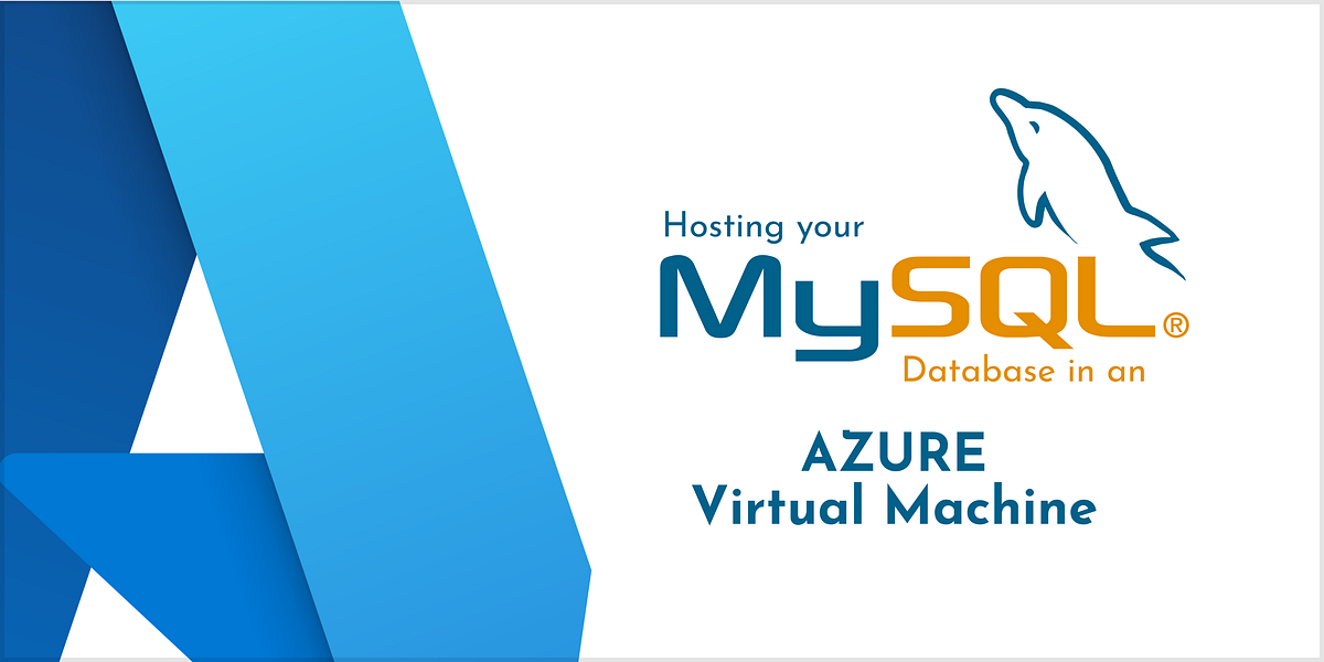 Hosting your MySQL database in an AZURE Virtual Machine. | by Heshan ...
