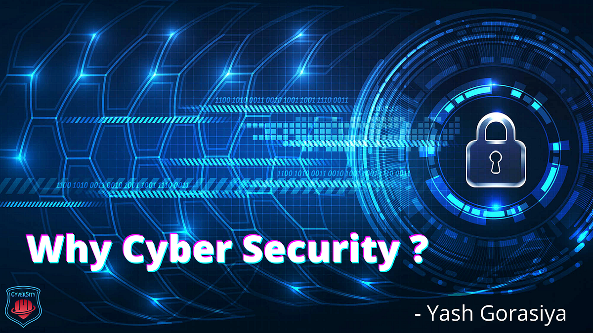 Why Cyber Security?. So in the previous article we have seen… | by Yash Gorasiya | Cyversity ...