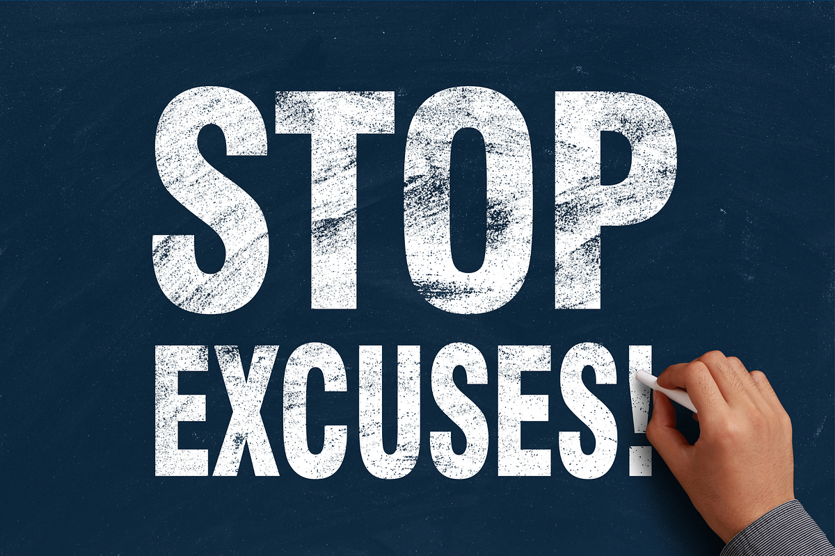 Excuses- my biggest enemy —. Excuses- my biggest enemy. | by Prashasti Mathur | Medium