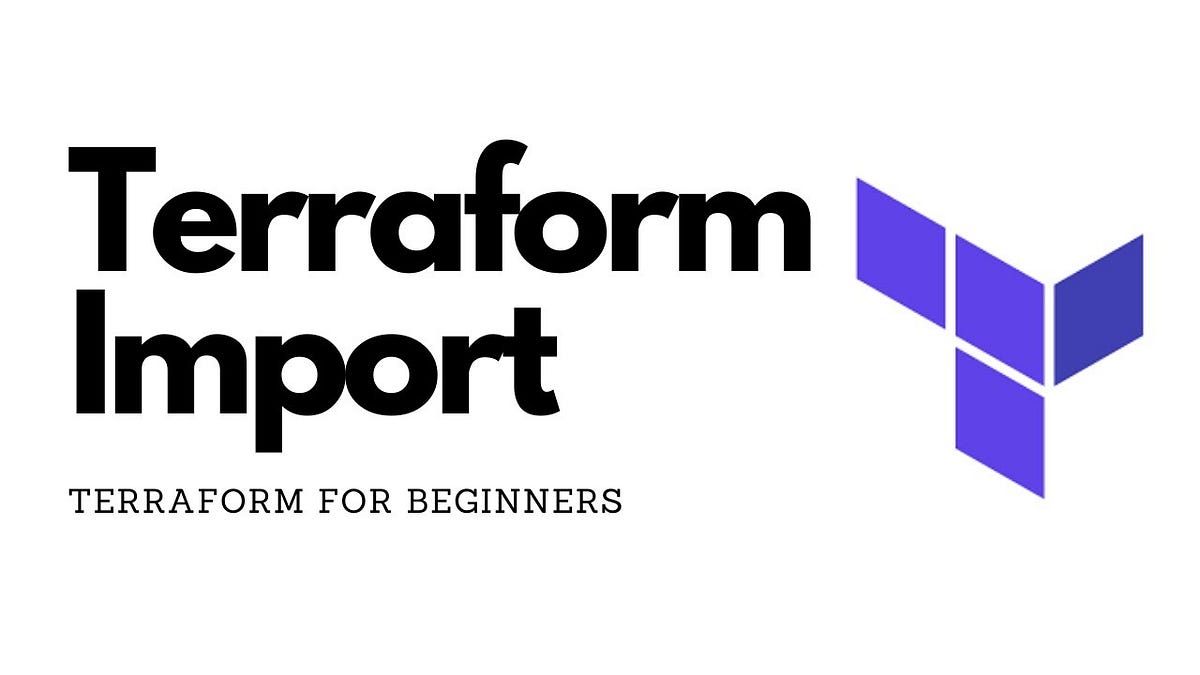 Terraform Import Existing Aws Resources By Bmwitcher Nerd For Tech Medium