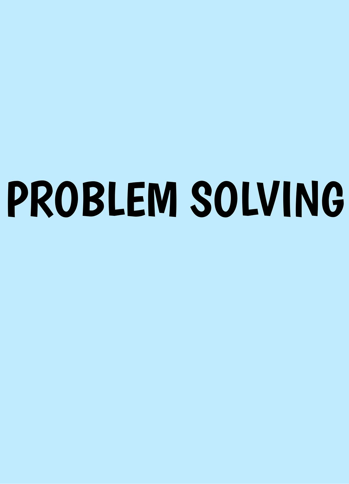 PROBLEM SOLVING | by Dev Frank | Mar, 2024 | Medium