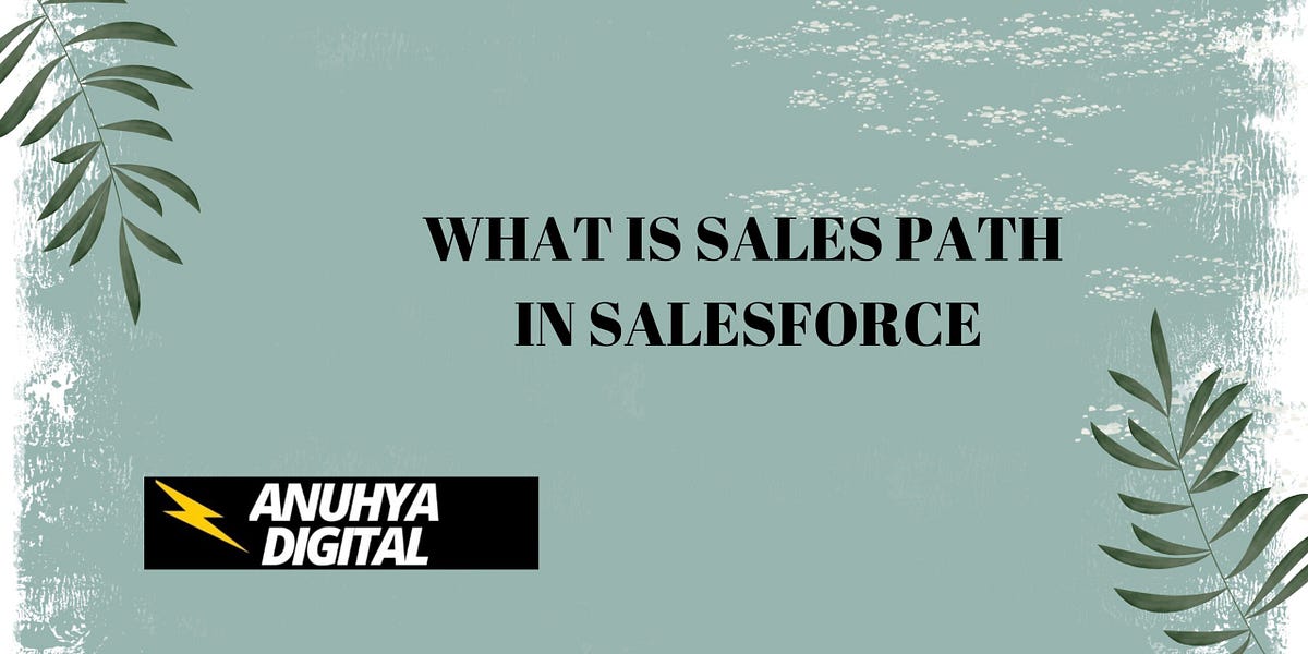 What is Sales Path in Salesforce. In our previous blog post we had ...