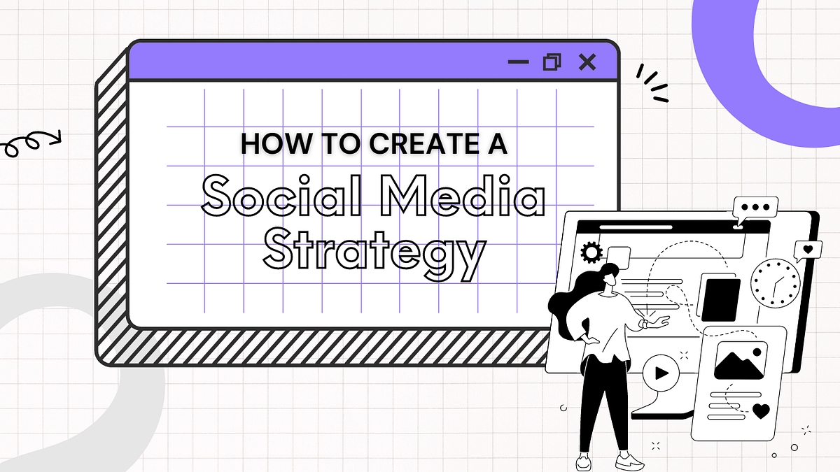 How Do I Create a Social Media Strategy? | by zainab habib | Aug, 2024 ...