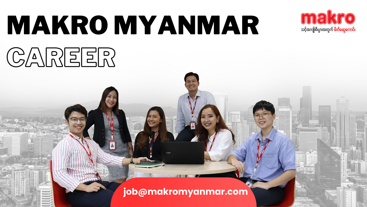 Makro Myanmar Career - Makro Myanmar Career - Medium