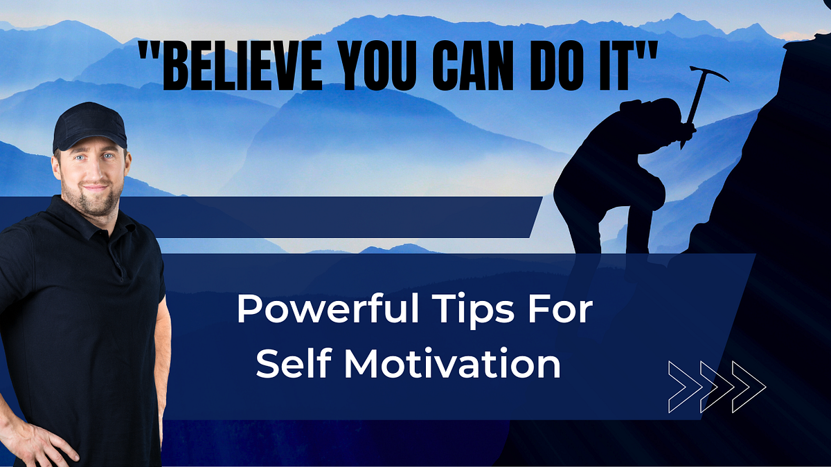 Powerful tips for self-motivation | by Bhagendra Naidu | Medium