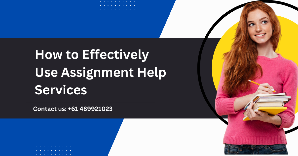 How to Effectively Use Assignment Help Services | by Davidsmith | May ...
