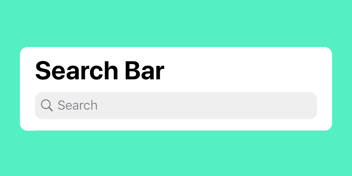 Add Search Bar Quickly. The fast way to add a search bar into… | by ...