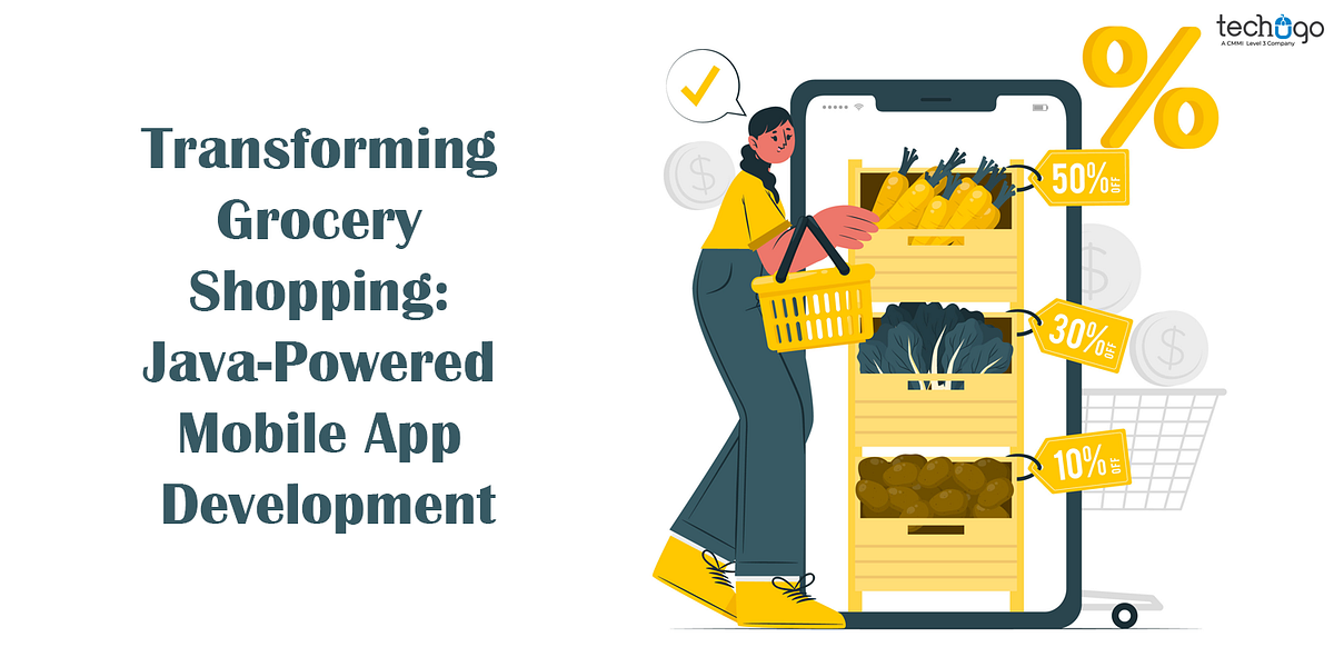 Transforming Grocery Shopping: Java-Powered Mobile App Development ...
