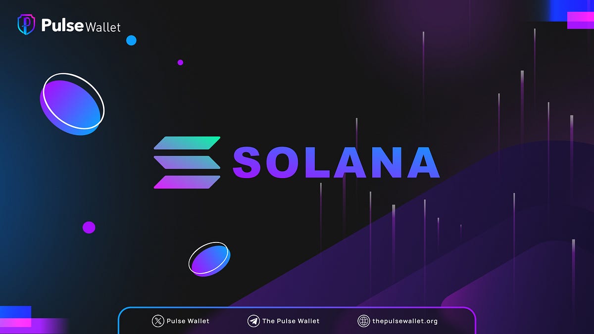 Pulse Wallet Introduces Solana Support | by Pulse Wallet | Medium