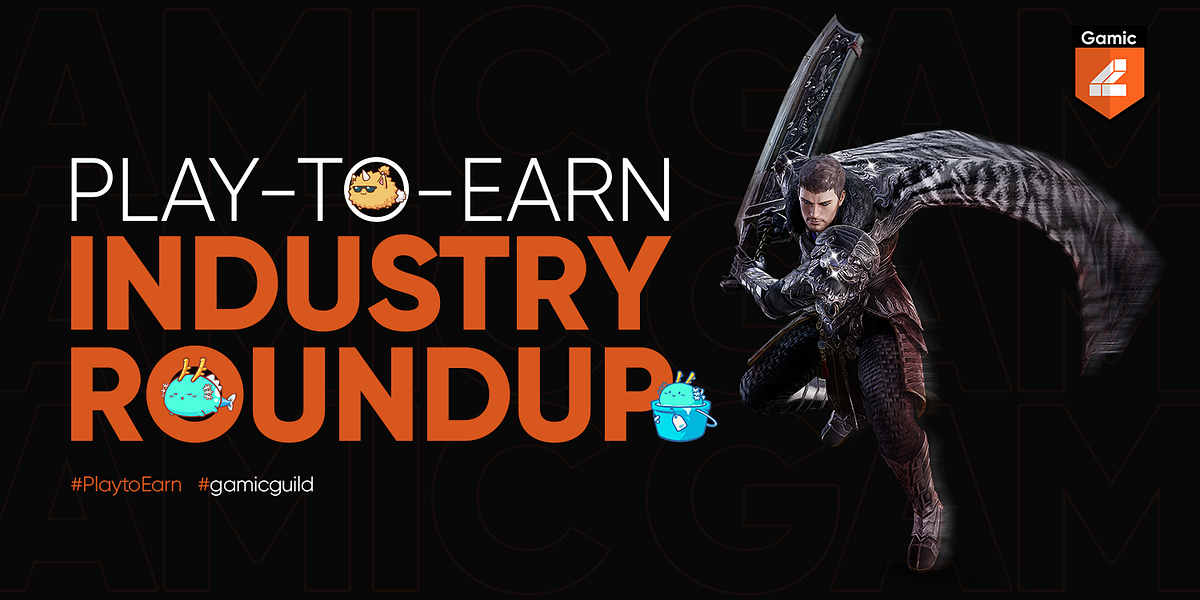 Weekly Roundup of the Play to Earn Gaming Space | by Gamic HQ | Medium