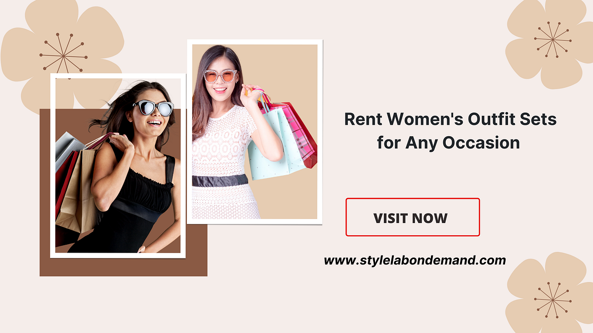 Rent Women’s Outfit Sets for Any Occasion | by StyleLabOnDemand | Medium