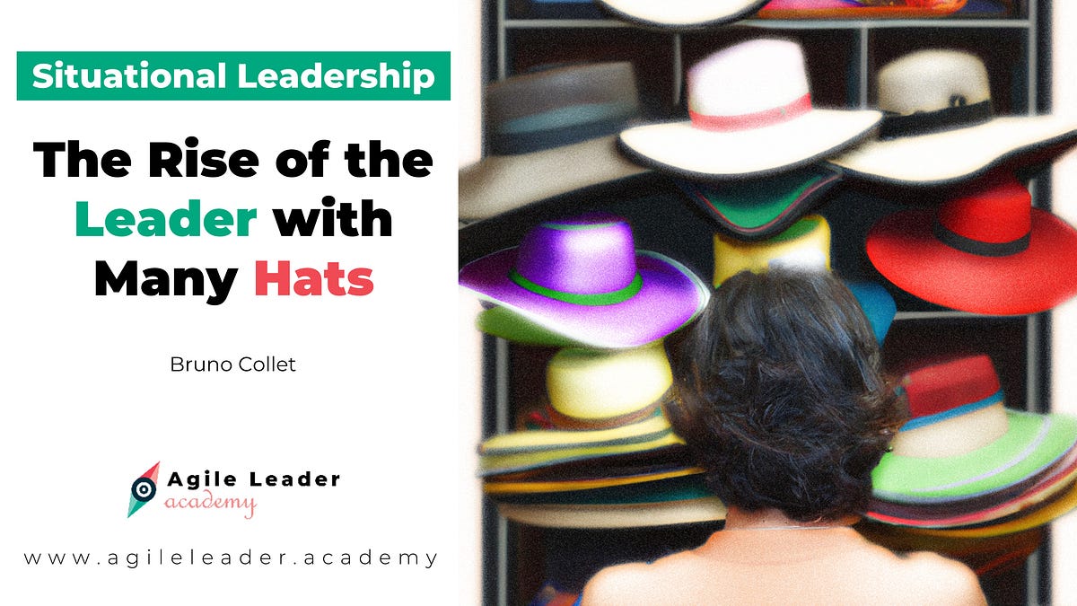 Situational Leadership: The Rise of the Leader with Many Hats | by ...