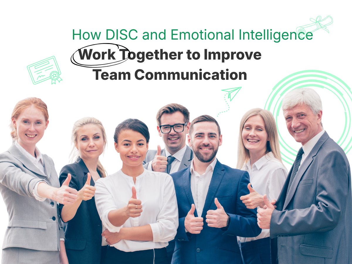 How DISC and Emotional Intelligence Work Together to Improve Team ...