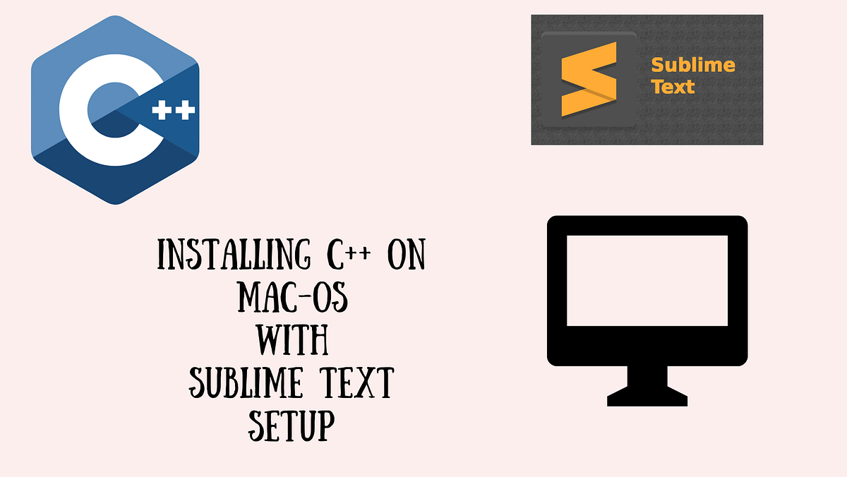 Installing C++ For CP on MacOs with Sublime Text | by Avinashsoni | Mar, 2024 | Medium
