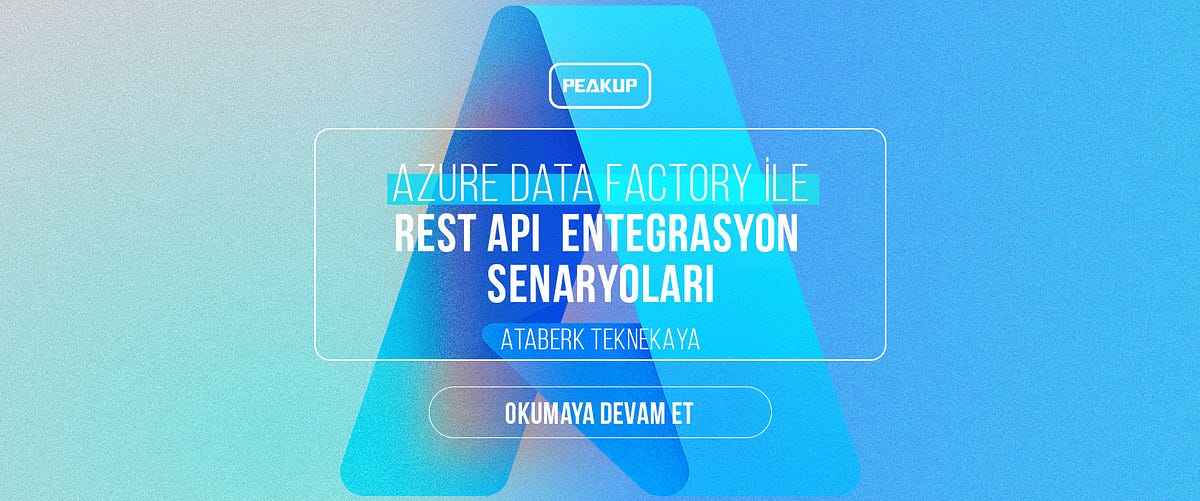 Azure Data Factory ile REST API Entegrasyon Senaryoları | by Ataberk ...