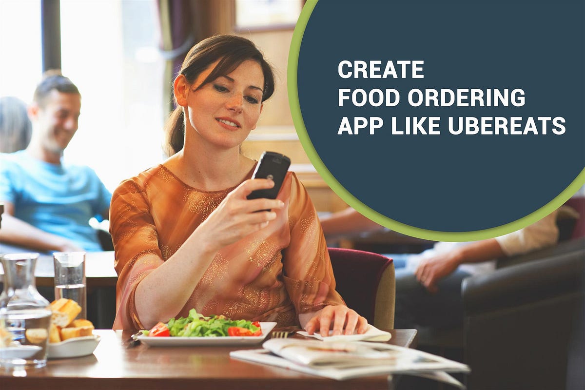 Create the food ordering app like Uber | by James William | Medium