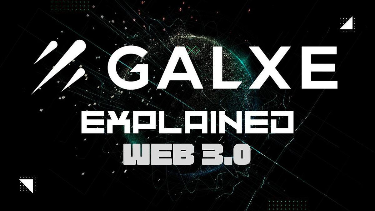 Welcome to Web3: Galxe Leading the Path to a Decentralized Future | by PossibleOmeo | Oct, 2023 ...