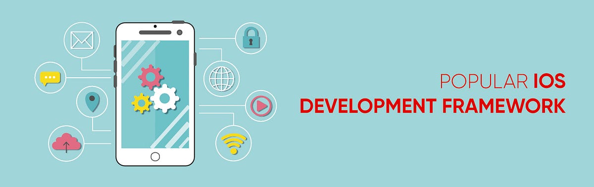 Top 5 popular iOS Development Framework and why they are better? | by ...