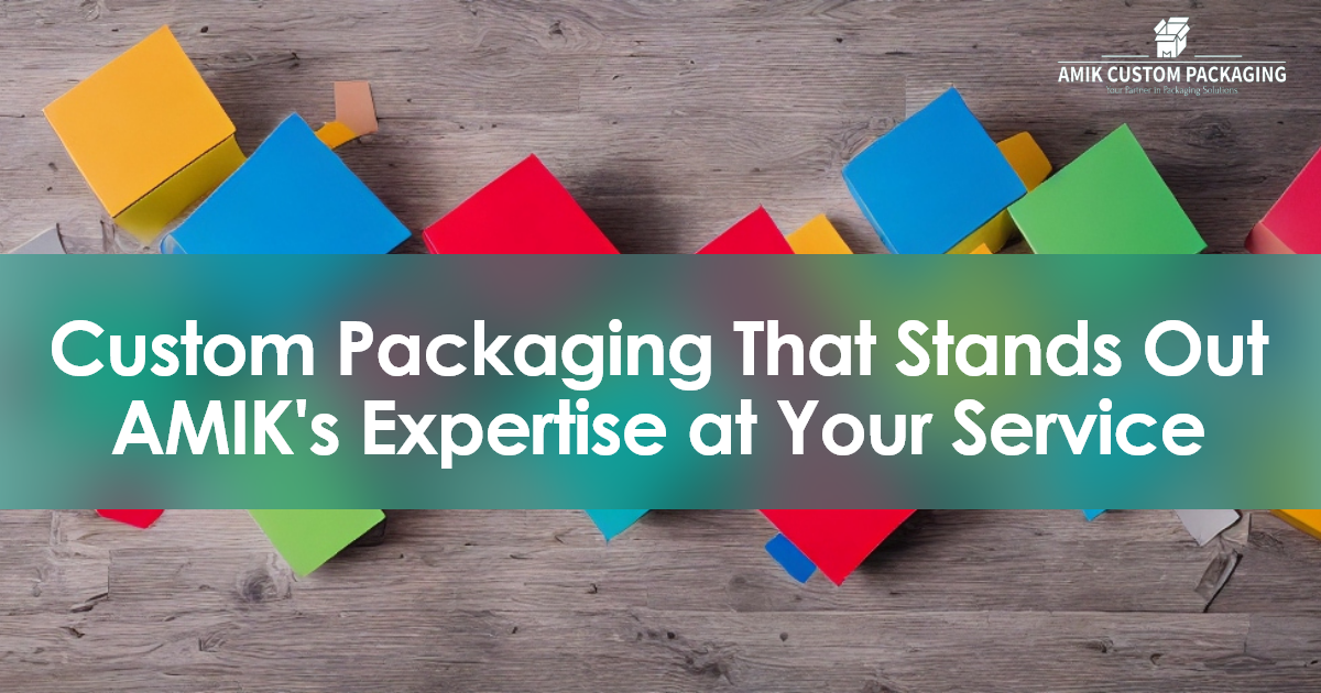Custom Packaging That Stands Out: AMIK’s Expertise at Your Service | by ...
