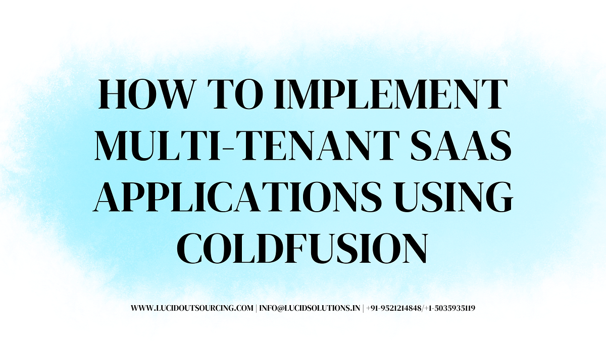 How to Implement Multi-Tenant SaaS Applications Using ColdFusion | by Deepak Purohit | Apr, 2025 ...