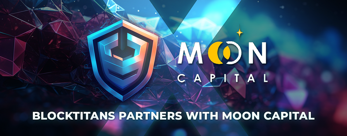 🤝 BlockTitans Partners with Moon Capital to Elevate Crypto Investment ...