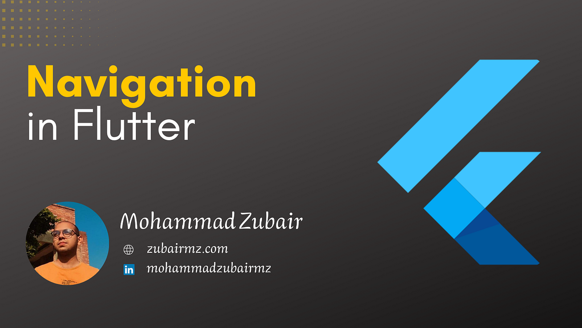 Flutter Journey 013 — Navigation in Flutter | by Mohammad Zubair | Medium